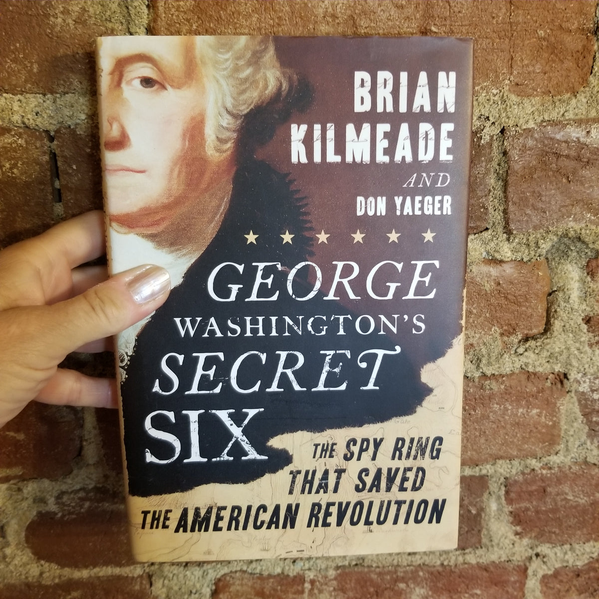 George Washington's Secret Six: The Spy Ring That Saved the American R ...